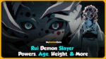 Rui Demon Slayer Powers, Age, Height, & More - MyAnimeGuru