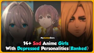 14+ Sad Anime Girls With Depressed Personalities (Ranked) - MyAnimeGuru