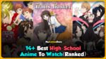 14+ Best High School Anime To Watch (Ranked) - MyAnimeGuru