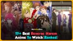 17+ Best Reverse Harem Anime Of All Time (Ranked) - MyAnimeGuru